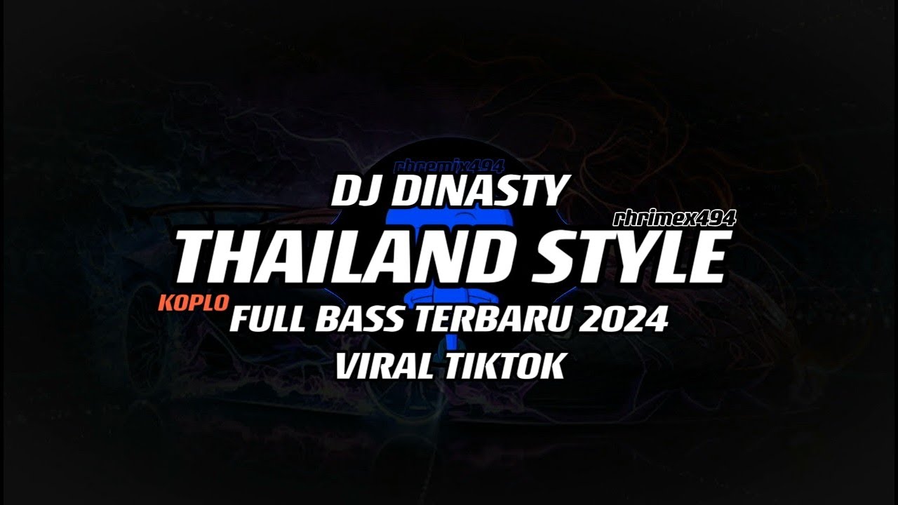 DJ DINASTY - THAILAND STYLE KOPLO - FULL BASS TERBARU 2024 VIRAL TIKTOK ...