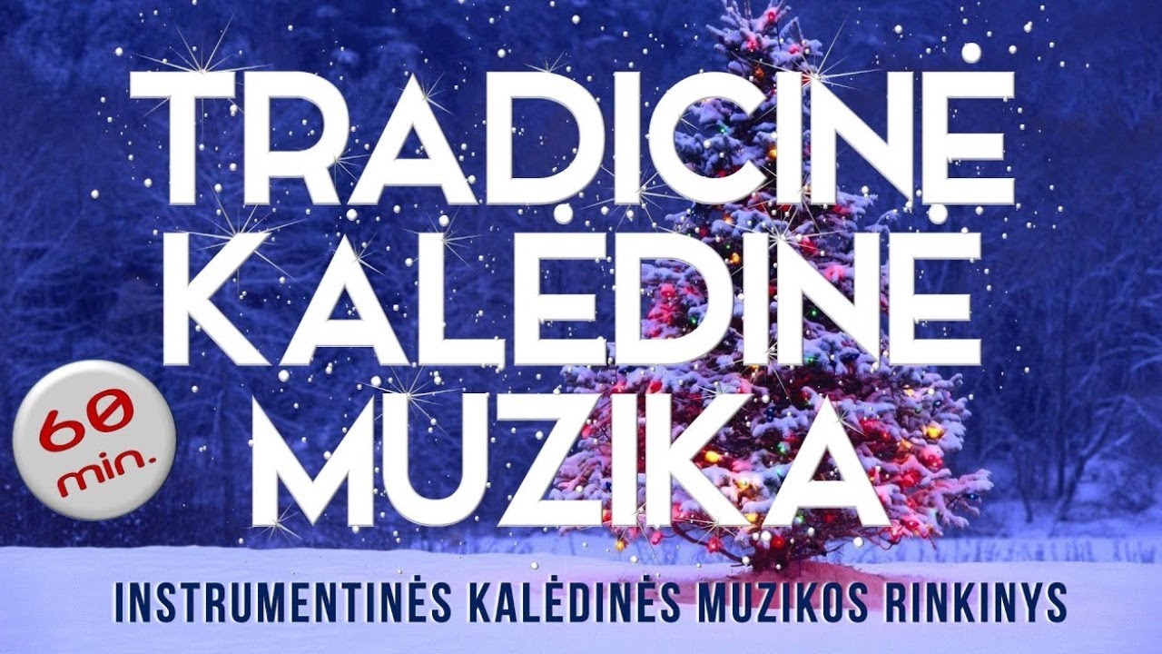 Tradicinė Kalėdinė Muzika - 60 min. trukmės rinkinys Kalėdoms - YouTube