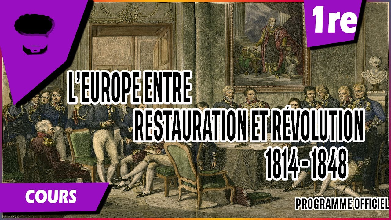 L'Europe entre restauration et révolution 1814-1848. (Congrès de Vienne, Restauration)Cours 1ère ...