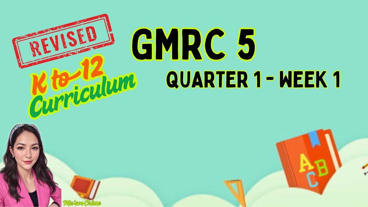 GMRC 5 QUARTER 1 - WEEK 1 REVISED K12 CURRICULUM (NEW) - YouTube