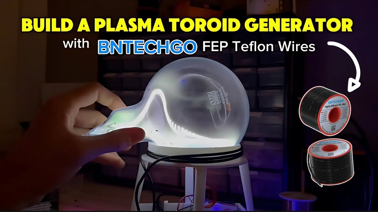 Build a Plasma Toroid Generator with BNTECHGO FEP Teflon Wires - YouTube