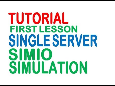 Simio Tutorial First Lesson Single Server Model Simio Simulation - YouTube