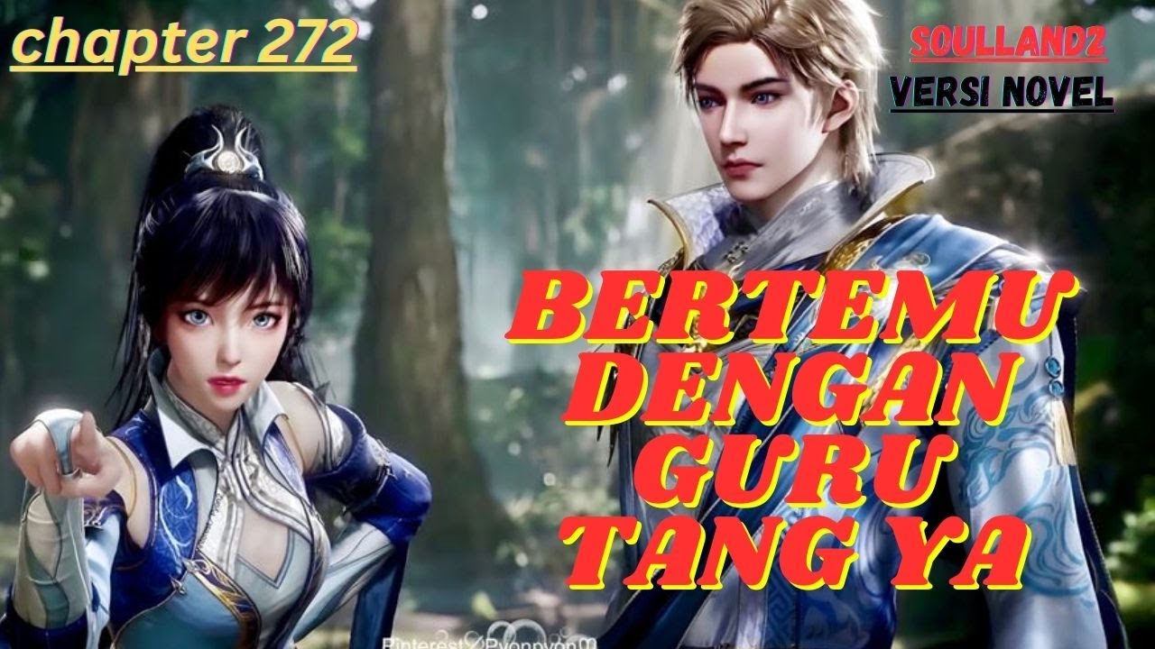 bertemu dengan tang ya Soul Land II : Unrivaled Tang Sect chapter 272 ...