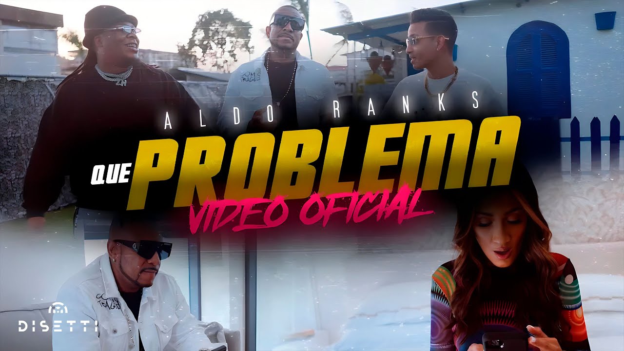 ALDO RANKS - QUÉ PROBLEMA (Video Oficial) - YouTube