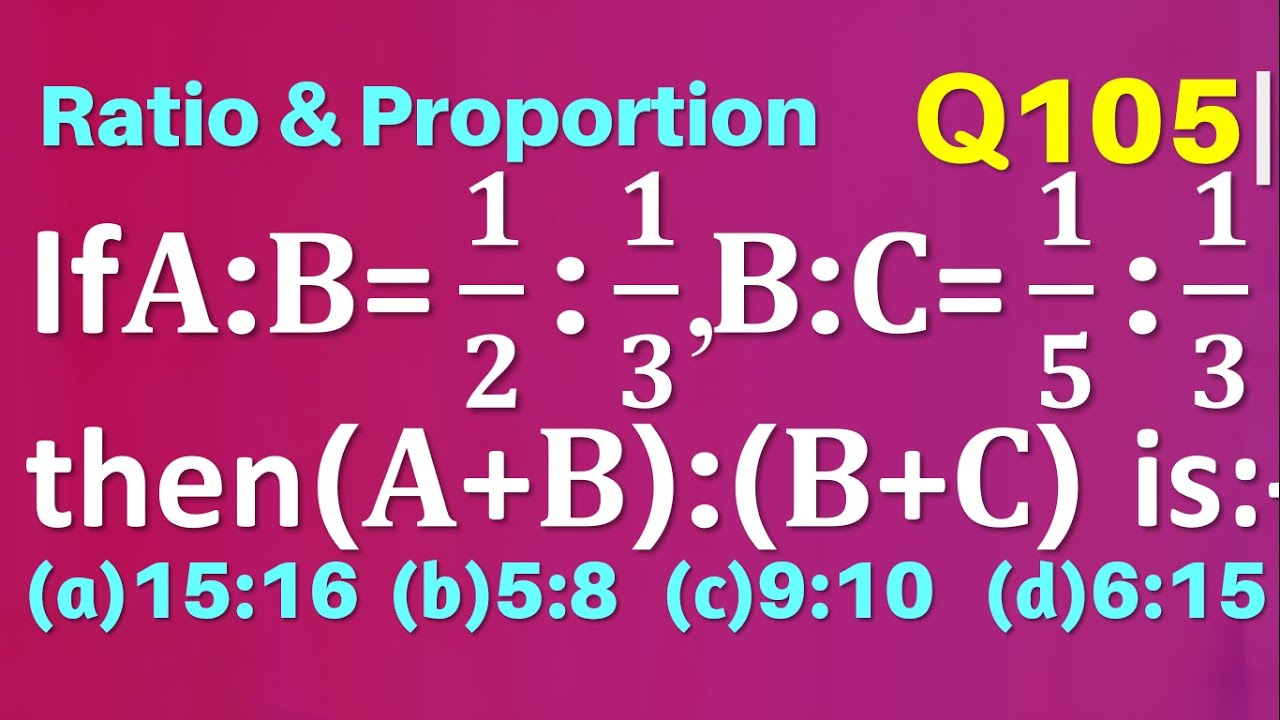 Q105 If A B 1 2 1 3 B C 1 5 1 3 Then A B B C Is Equal To