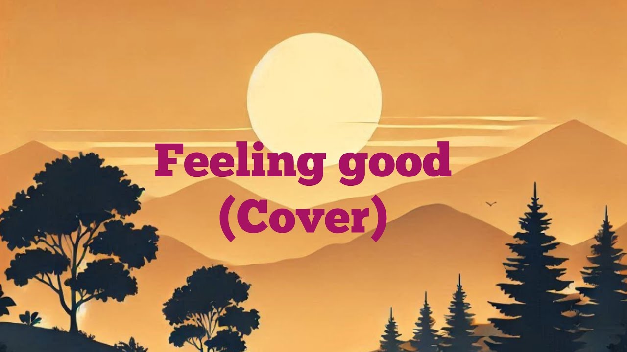 Feeling Good - Cover - YouTube