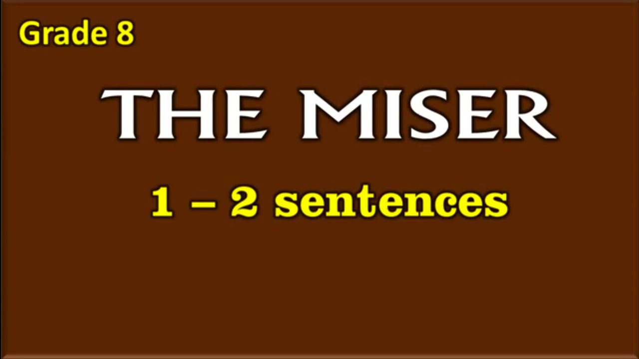 Grade 8 ENGLISH - The miser (1 or 2 sentences) - YouTube
