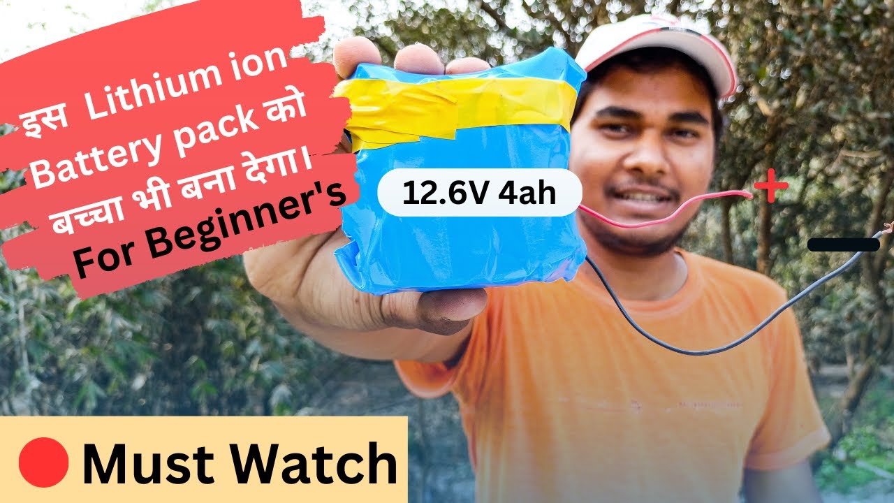 For Beginner's How to make Lithium-ion Battery Pack with full details ...