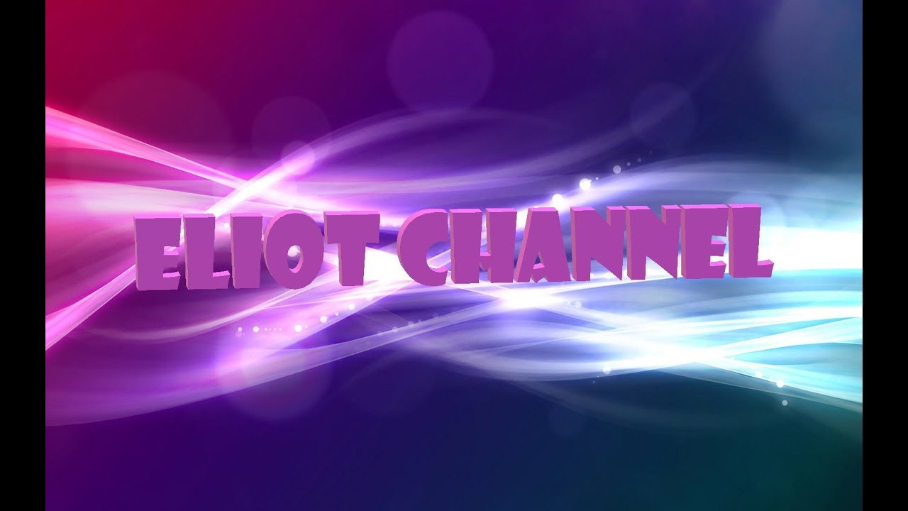 Intro Eliot Channel - YouTube