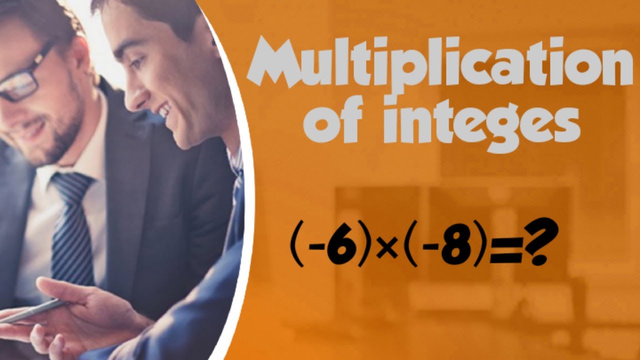 Multiplication Of Integers How To Multiply Integers YouTube Multiplication Of Integers How To Multiply Integers YouTube