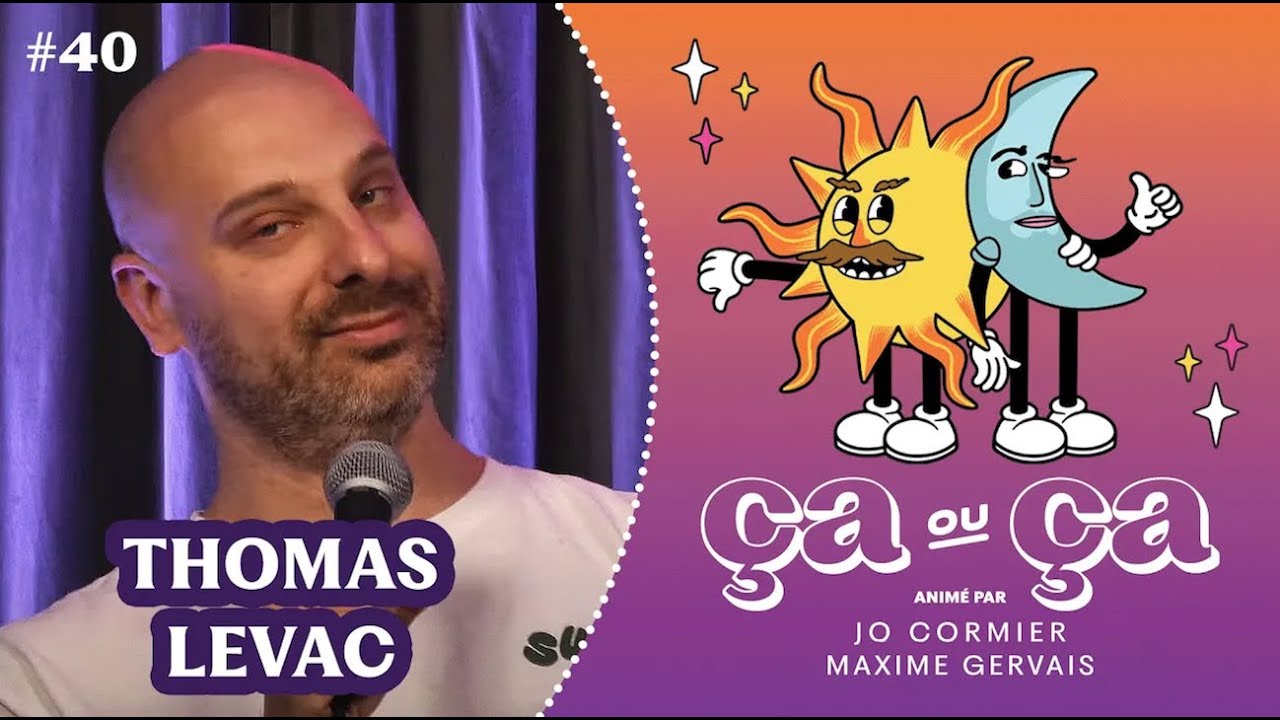 Ça ou Ça Ép.40 : Thomas Levac - YouTube