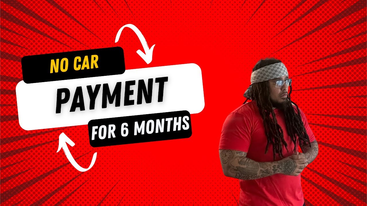 No Car Payment for 6 Months?! | Here’s What You Need to - YouTube