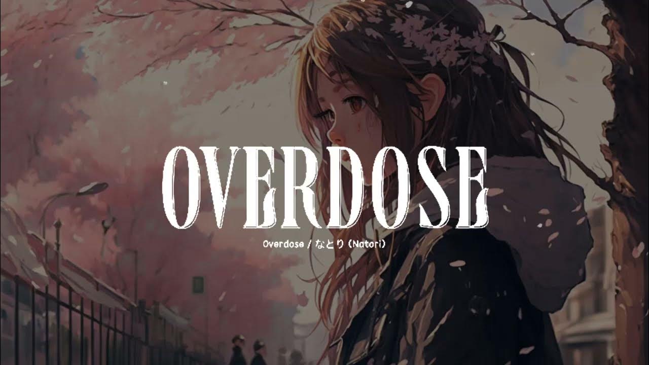 なとり (Natori) / Overdose Lyrics [Kan_Rom_Eng] - YouTube