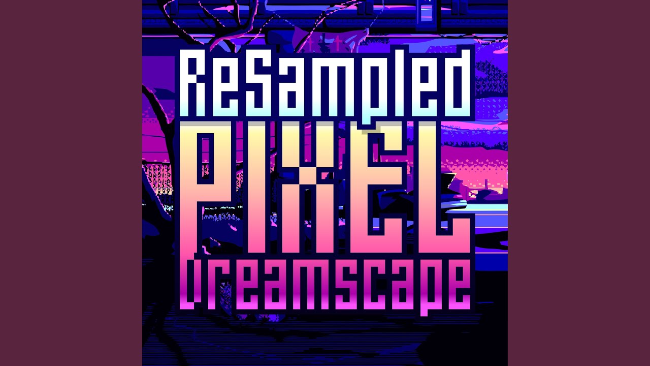 Pixel Dreamscape - YouTube