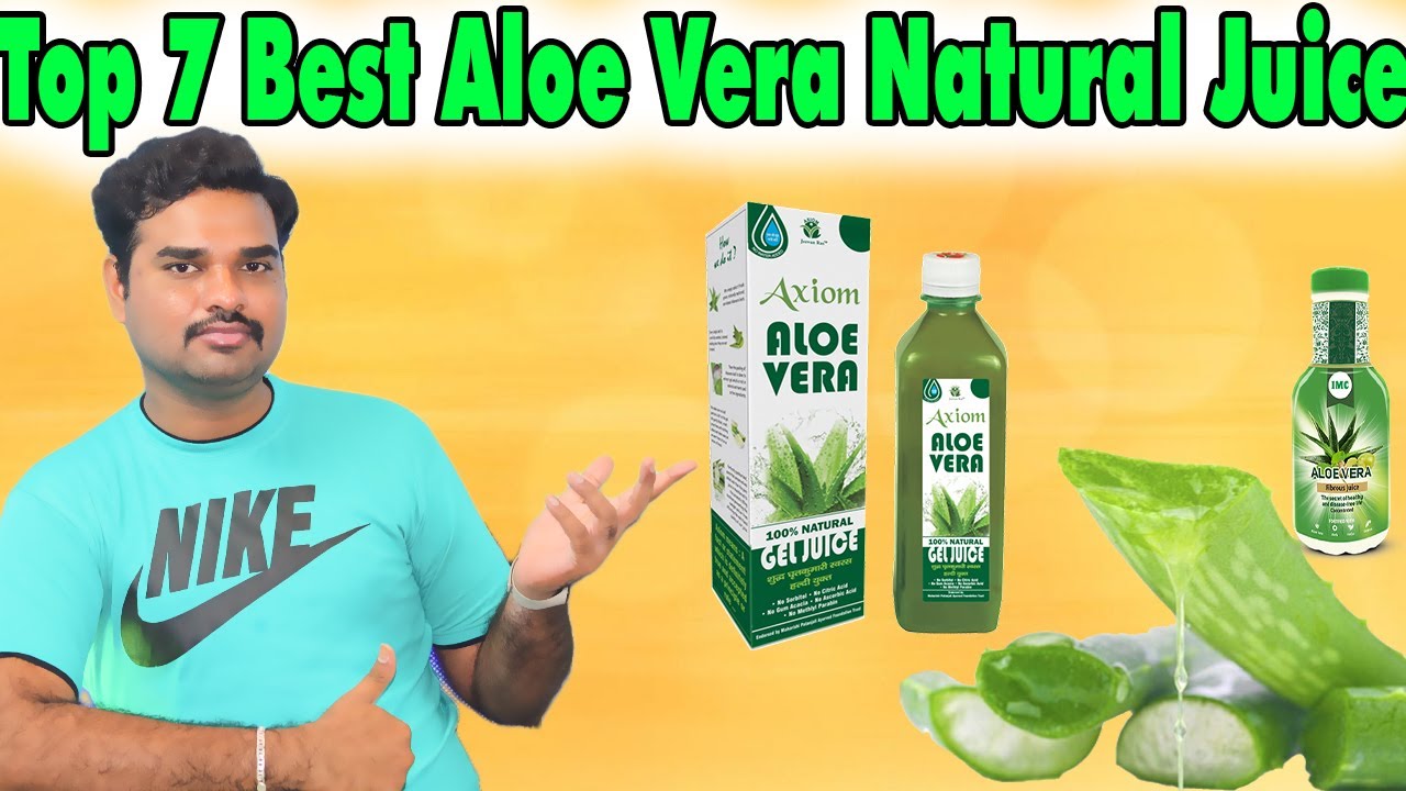 Top 7 Best Aloe Vera Juice In India 2022 With Price Aloe Vera Juice