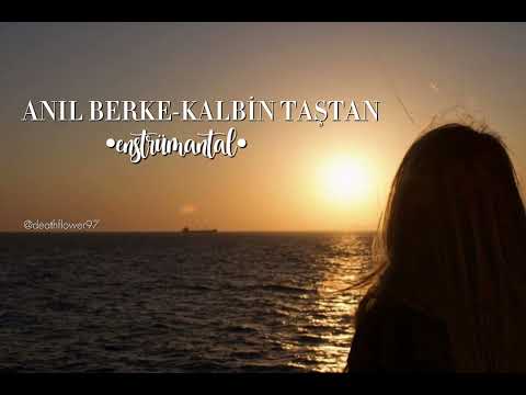 Anıl berke-kalbin taştan(enstrümantal)