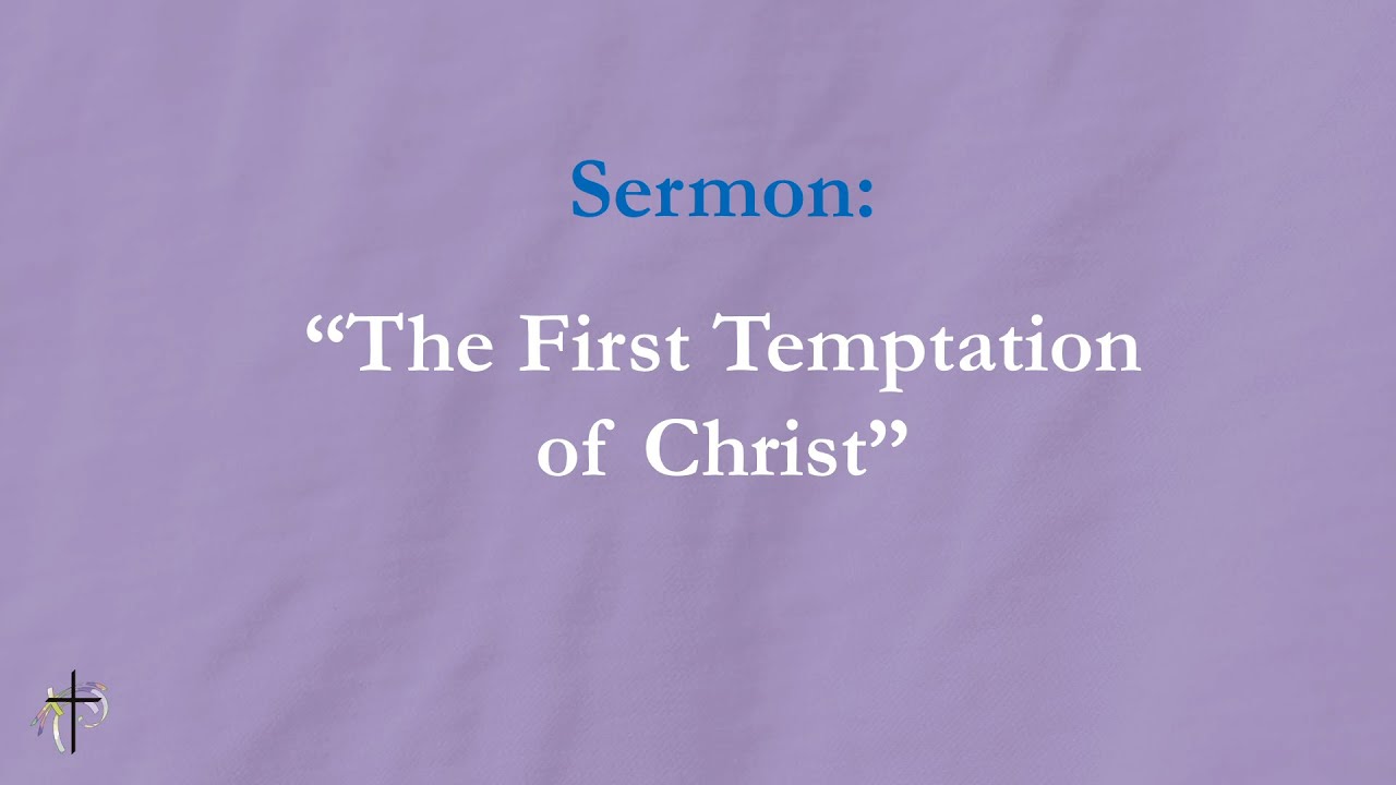 "The First Temptation of Christ" 03-09-2025 - YouTube