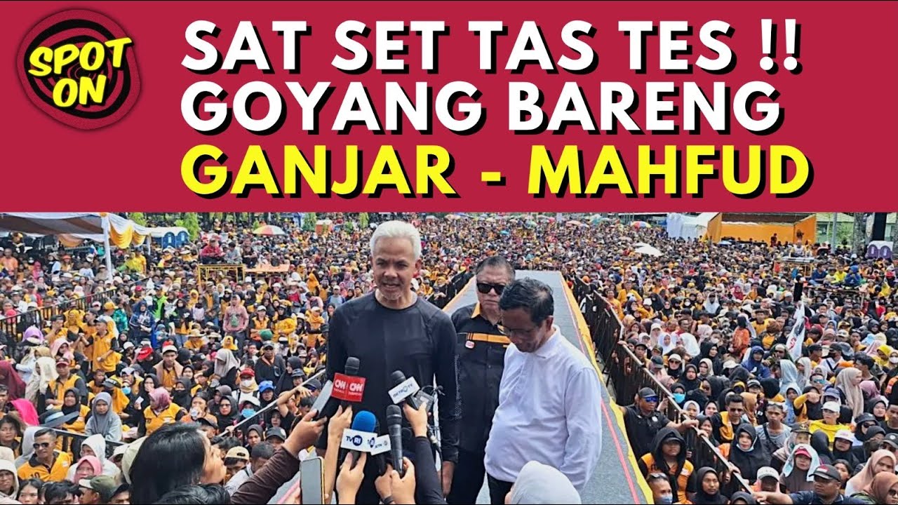 LAGU "SAT SET TAS TES" YANG BIKIN SEMUA PENDUKUNG GANJAR-MAHFUD ...