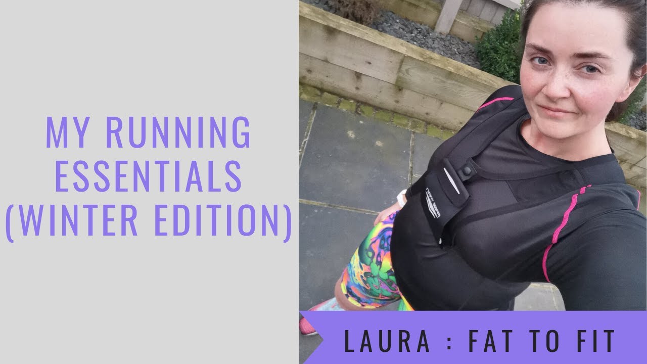 My Running Essentials ( Winter Edition ) | Laura : Fat to Fit - YouTube