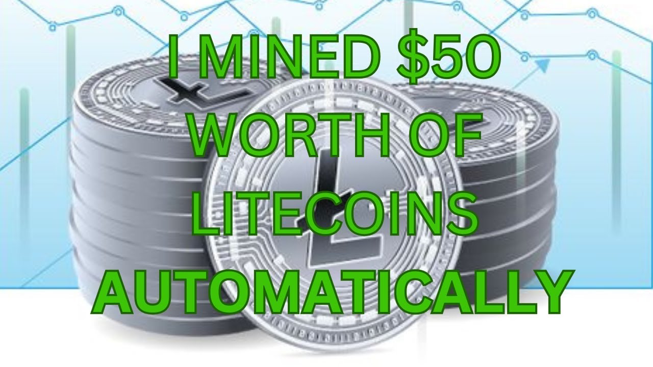 HOW TO MINE LTC(LITECOINS AUTOMATICALLY) - YouTube