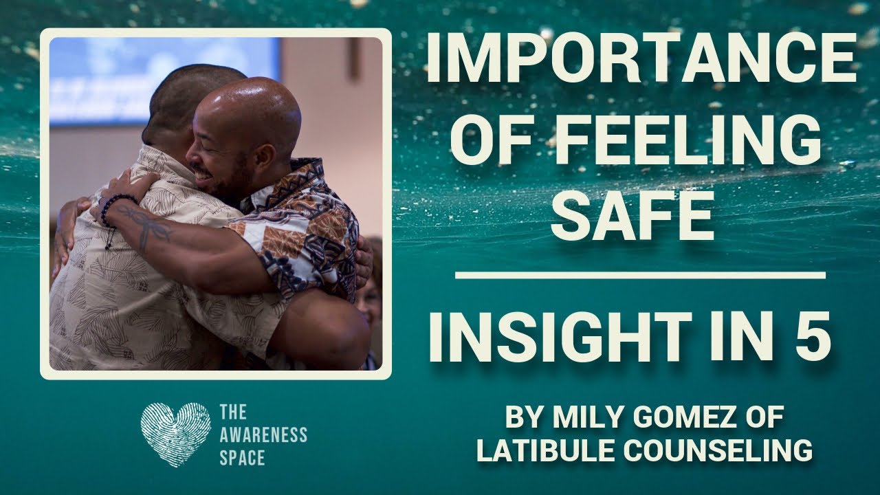 'Insight in 5' - The importance of feeling safe & having safe ...