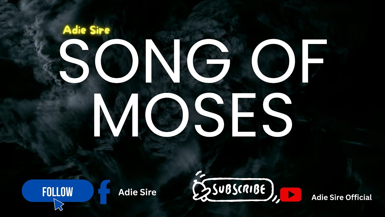 SONG OF MOSES (Lyric Video) | Adie Sire Official - YouTube