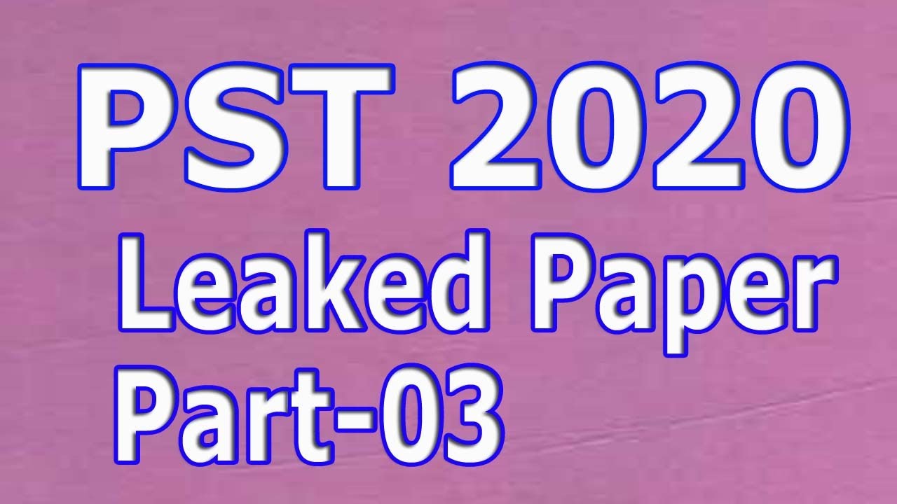 PST 2020 Leaked paper : PST 2020 paper: Part - 03 - YouTube