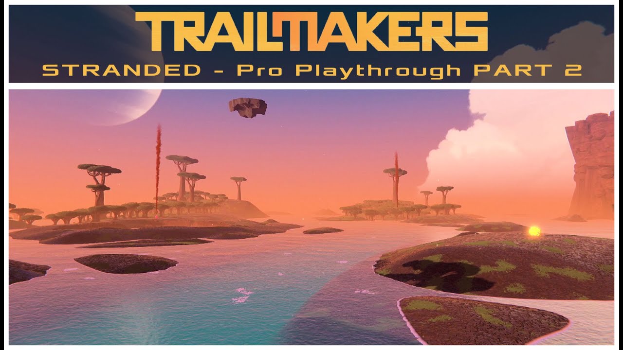 Trailmakers Stranded Campaign | Pro Playthrough part 2 - YouTube