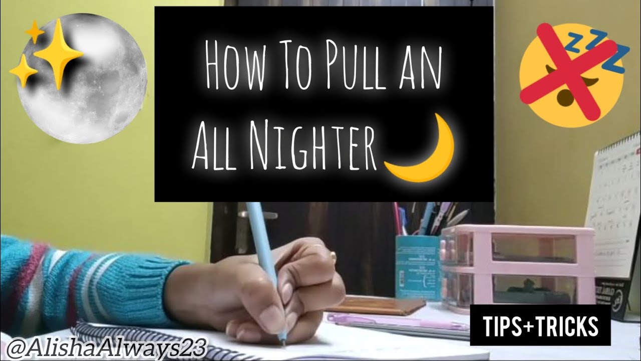 How to pull an ALL NIGHTER effectively | All nighter tips+tricks ...