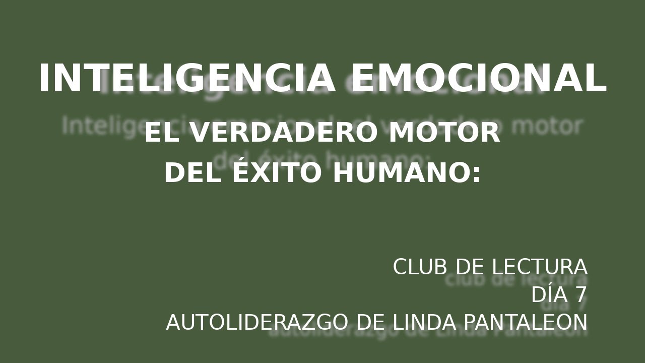 DIA 7 Inteligencia emocional: el verdadero motor del éxito humano - YouTube