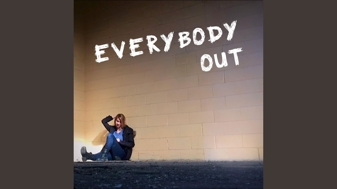 Everybody Out - YouTube