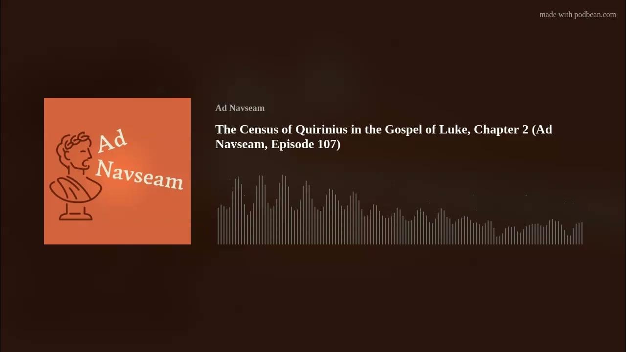 the-census-of-quirinius-in-the-gospel-of-luke-chapter-2-ad-navseam