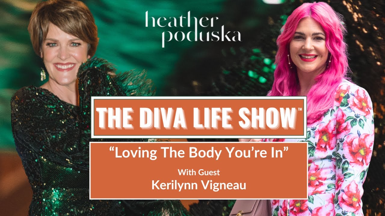 The Diva Life Show Episode 12: Loving The Body You're In with Keri ...