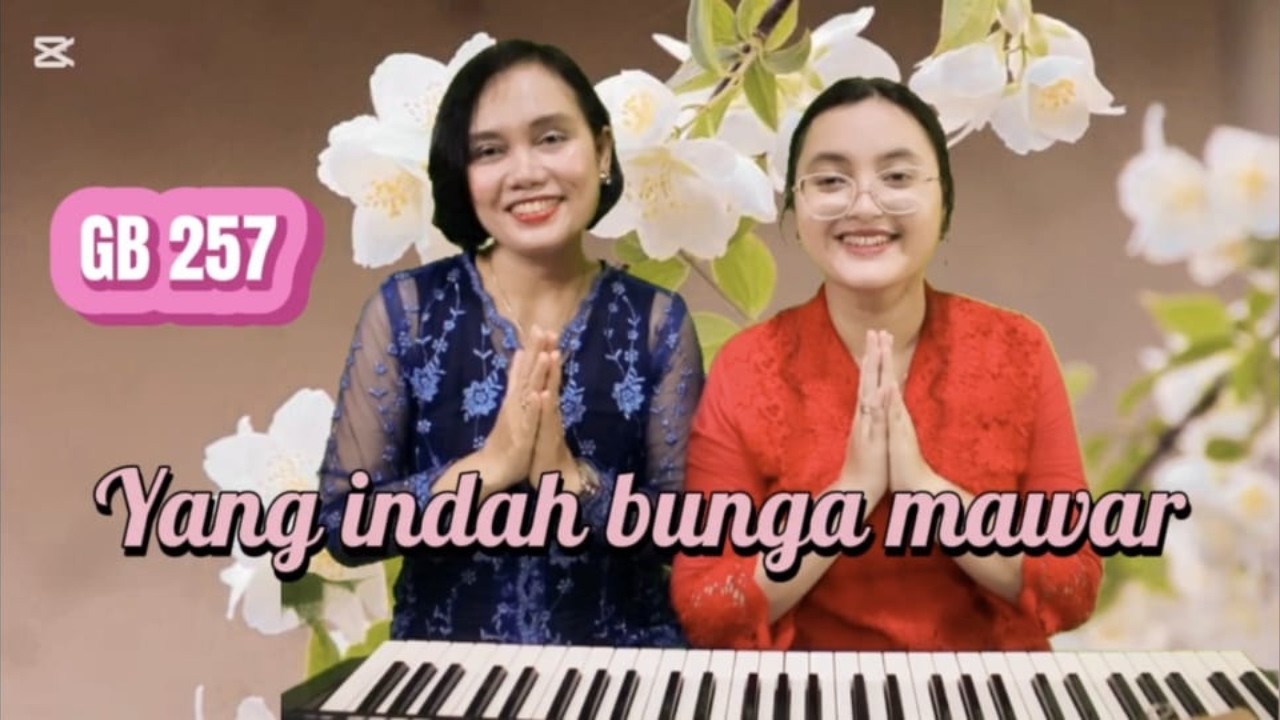 GB 257 " YANG INDAH BUNGA MAWAR " - Duo GintBers Jemaat GPIB Pancaran ...