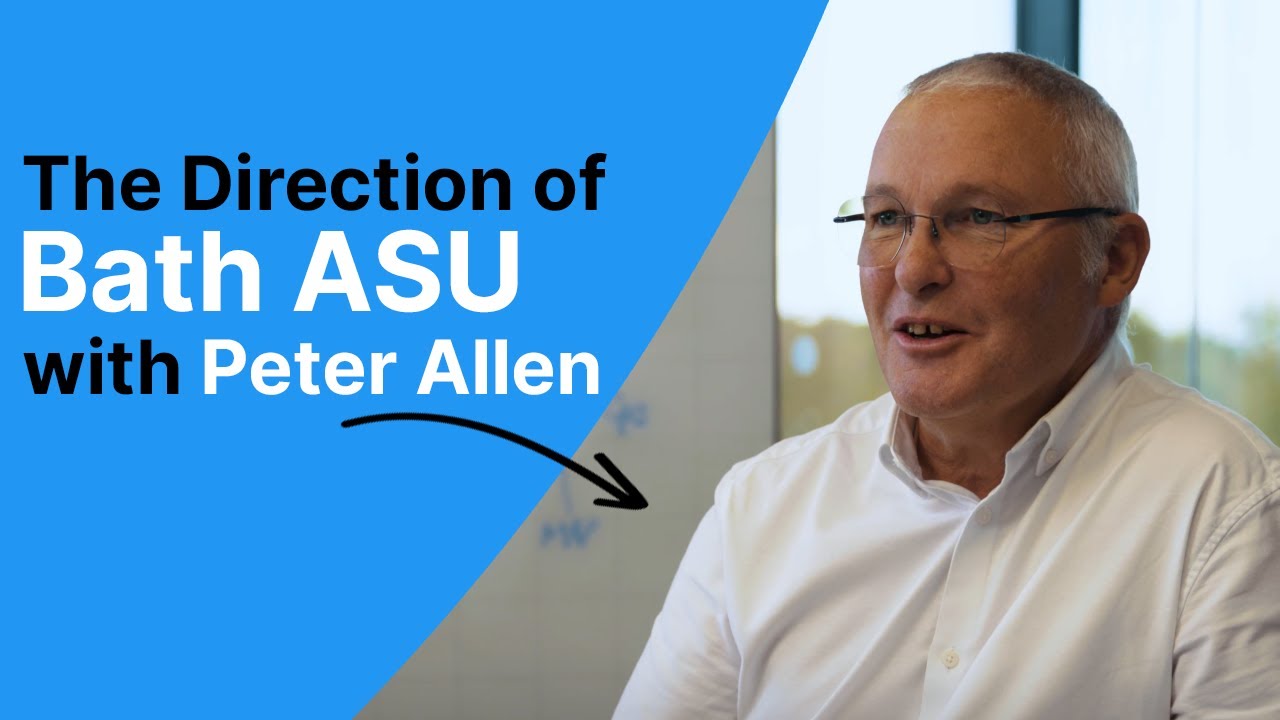 The Direction of Bath ASU with Peter Allen, General Manager of Bath ASU ...