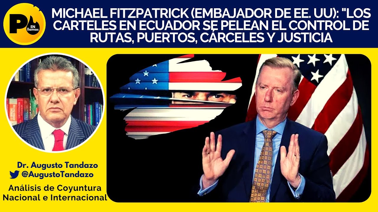 Dr. Augusto Tandazo (Michael Fitzpatrick: "Los carteles en Ecuador se ...