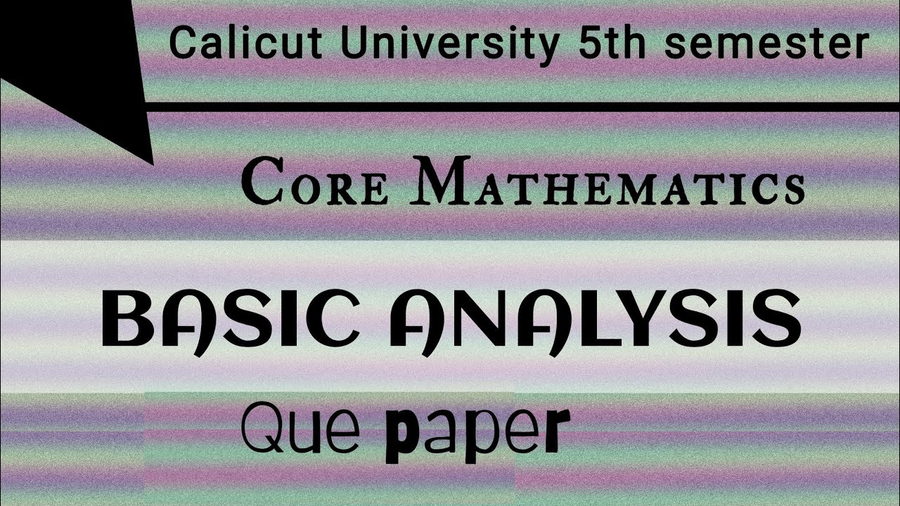 CALICUT UNIVERSITY|5TH SEMESTER|CORE MATHS|BASIC ANALYSIS|QUESTION ...
