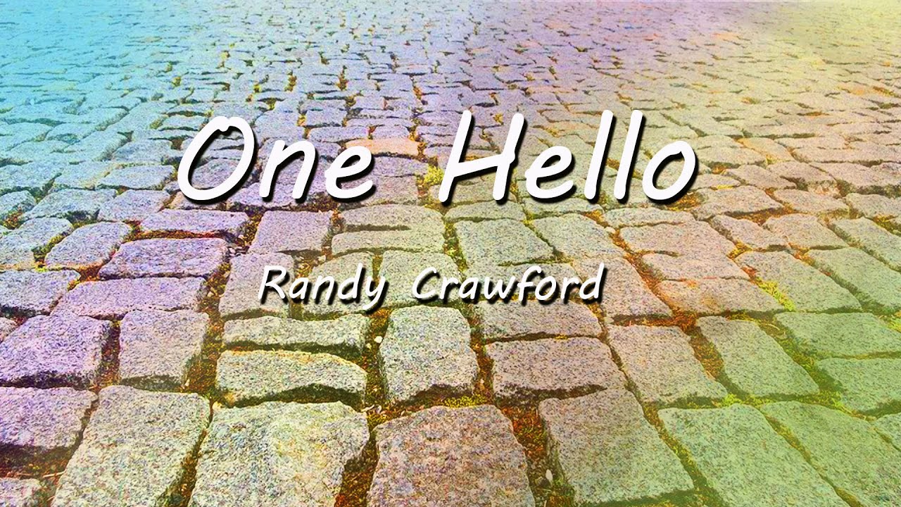 One Hello Lyrics by Randy Crawford - YouTube