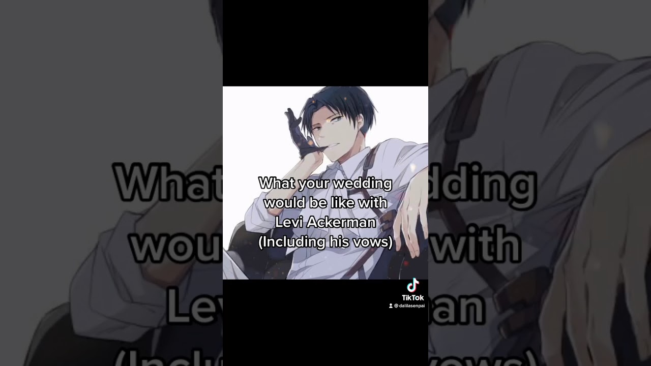 Levi Ackerman wedding With Vows - YouTube