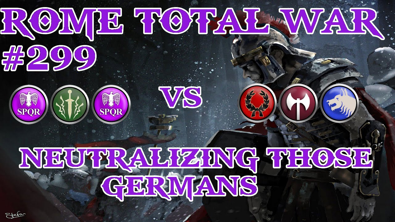 Rome Total War #299 Neutralize those Germans - YouTube