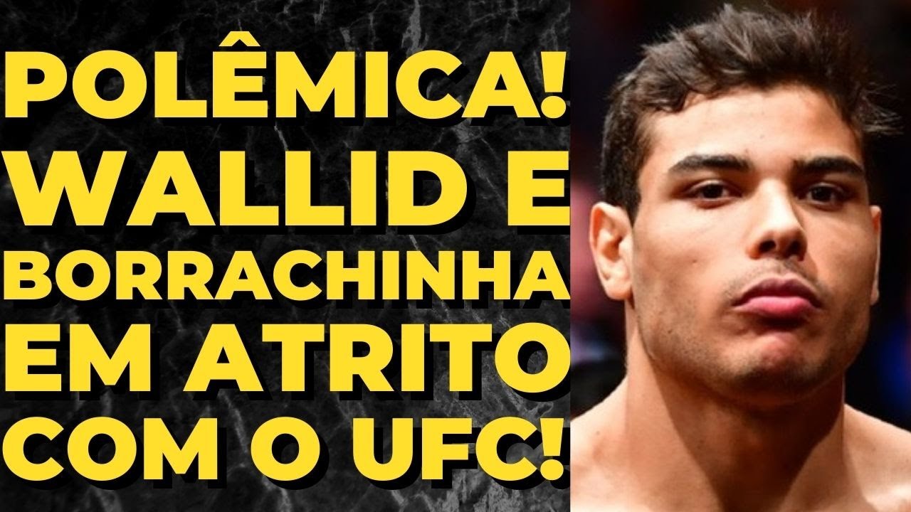 WALLID ISMAIL DEFENDE PAULO BORRACHINHA E CONTESTA O UFC - YouTube