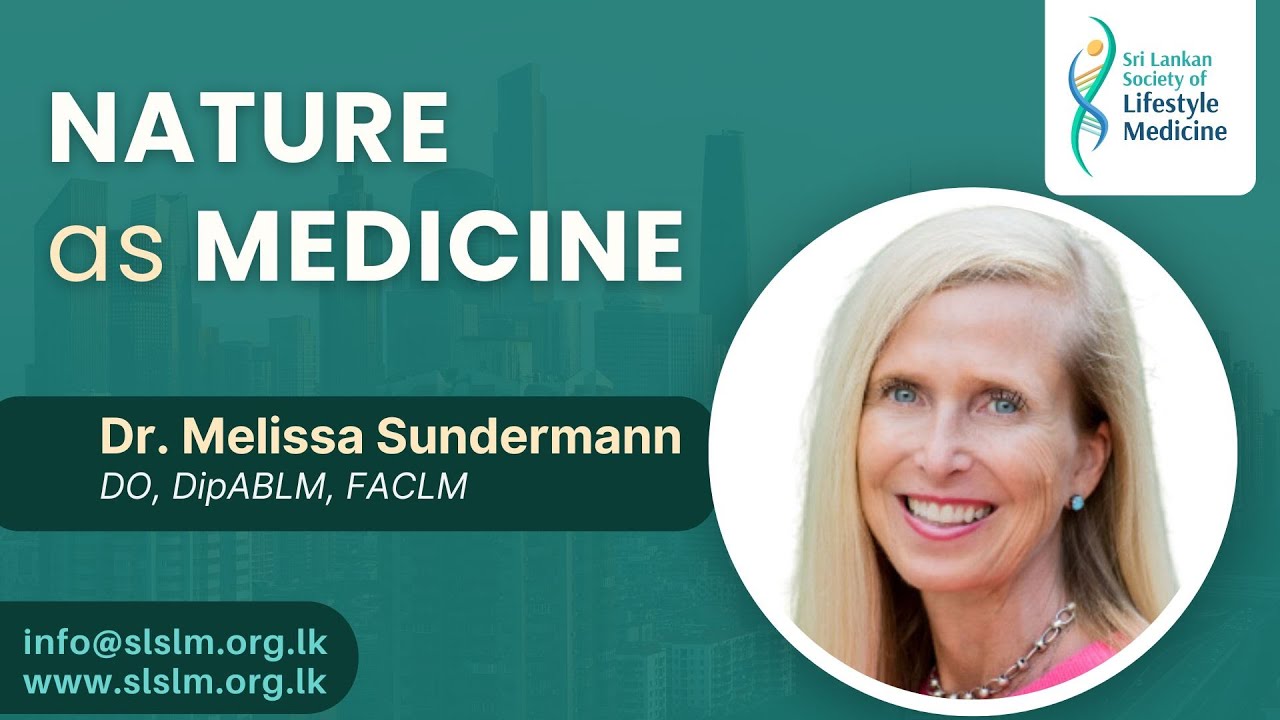 Nature as Medicine | Dr. Melissa Sundermann | SLSLM Webinar Series ...