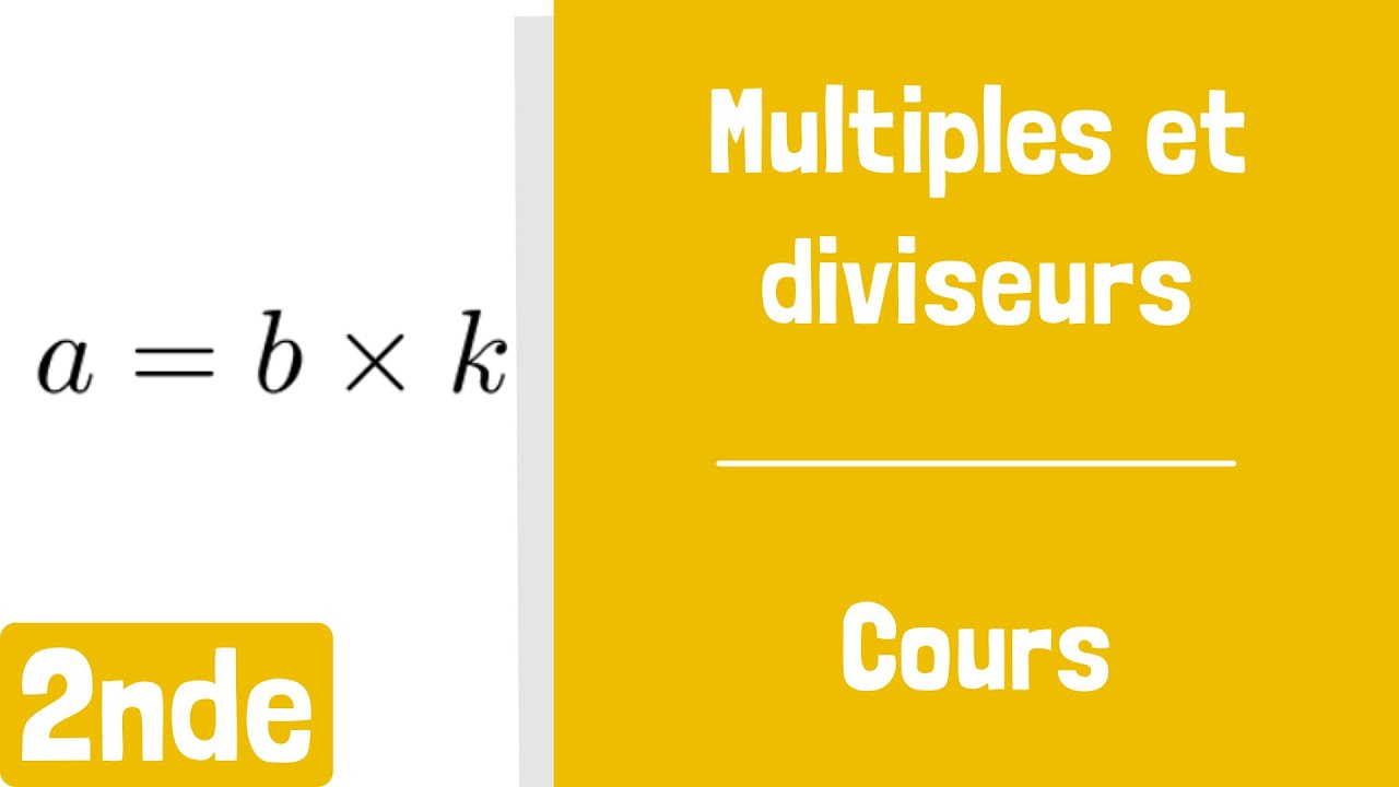 Cours : Multiples et diviseurs (arithmétique) - YouTube