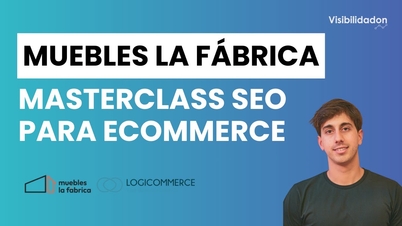 Masterclass de SEO para eCommerce. Caso muebleslafabrica.com - YouTube