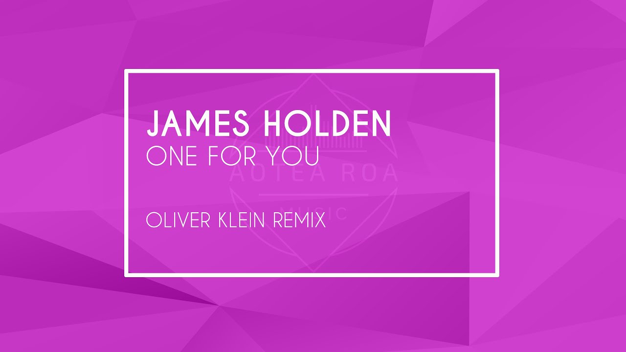 James Holden - One For You - Oliver Klein Remix - YouTube