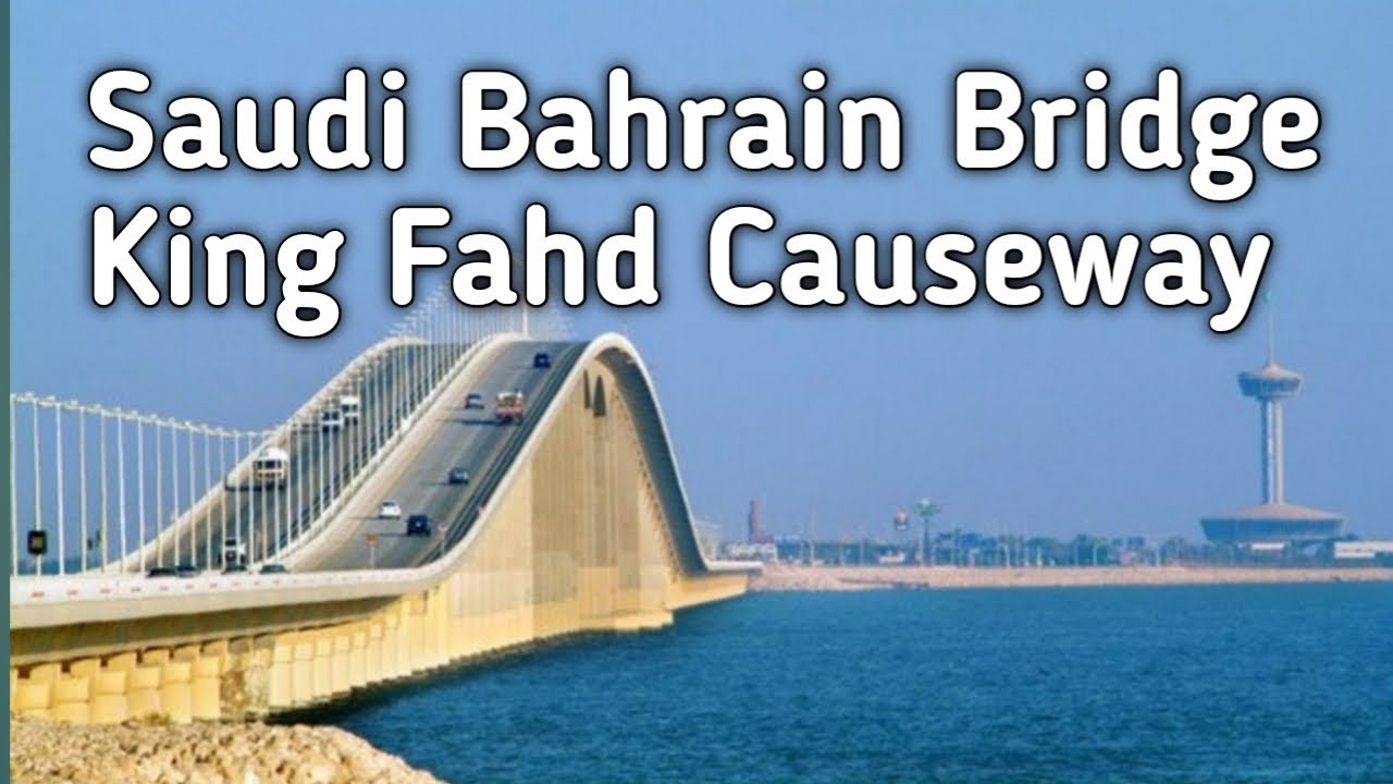 King Fahd Causeway || Bahrain Saudi Arabia Bridge || Visit Experience ...