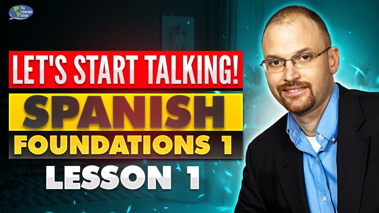 Let's Start Talking! Spanish Foundations 1 Lesson 1 - YouTube