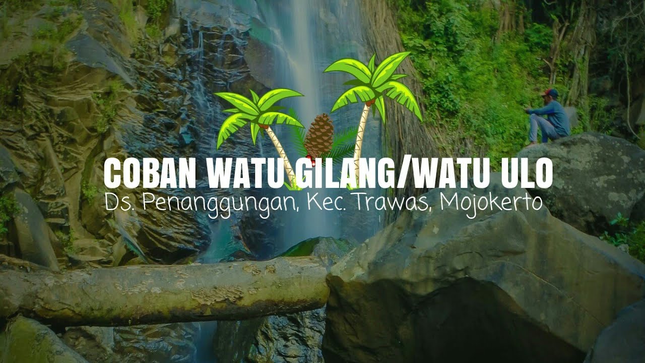 Wisata Air terjun Watu Gilang Trawas Mojokerto - YouTube