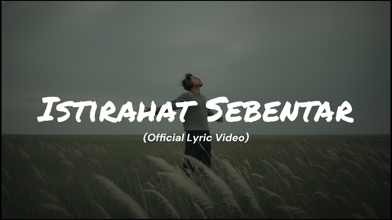 Istirahat Sebentar, - (Official Lyric Video) | Dunia Takkan Kiamat Jika ...
