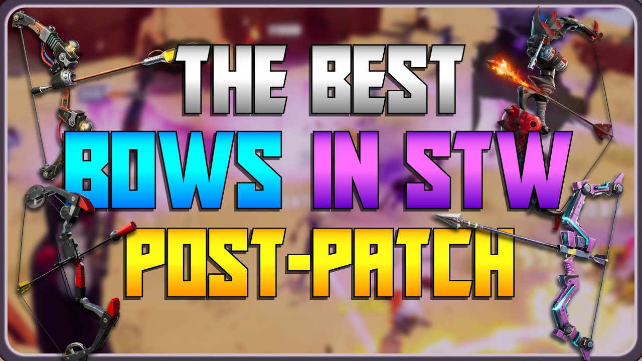 The Best Bows In STW Post-Patch! - YouTube